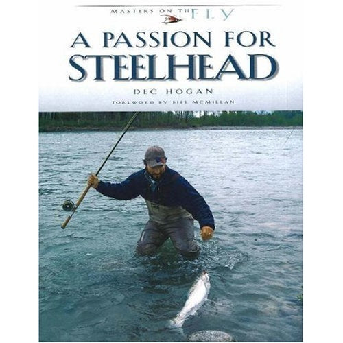 A Passion For Steelhead By Dec Hogan--BigYFlyCo.com — Big Y Fly Co